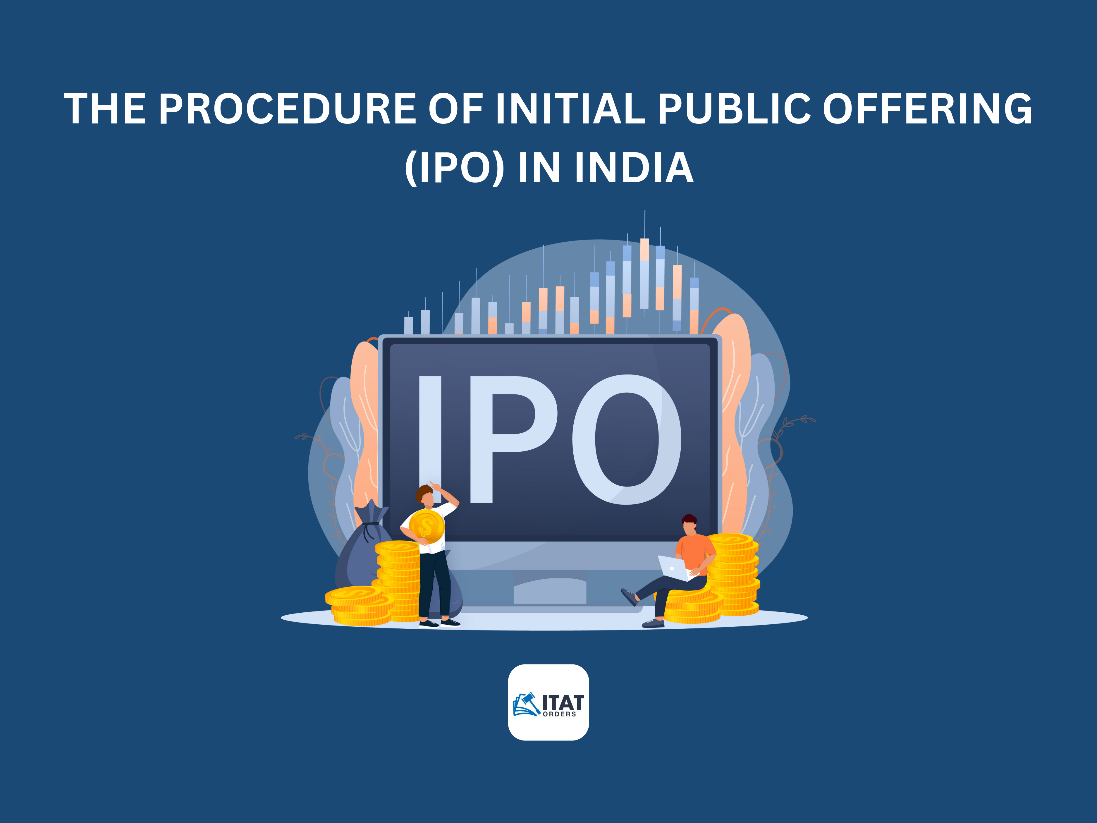 A Brief Insight into the procedure of Initial Public Offering (IPO) in ...