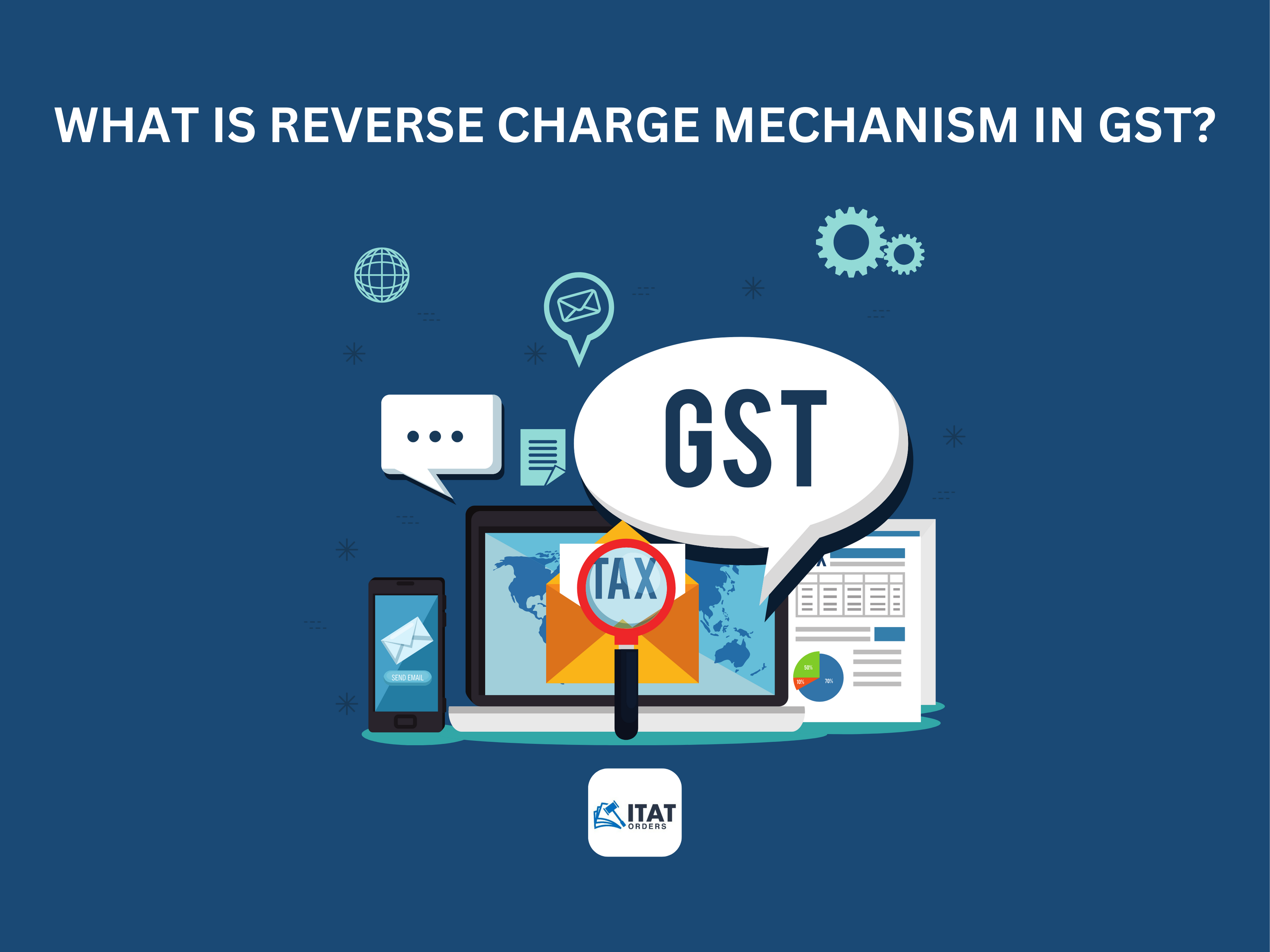 What is Reverse Charge Mechanism in GST?