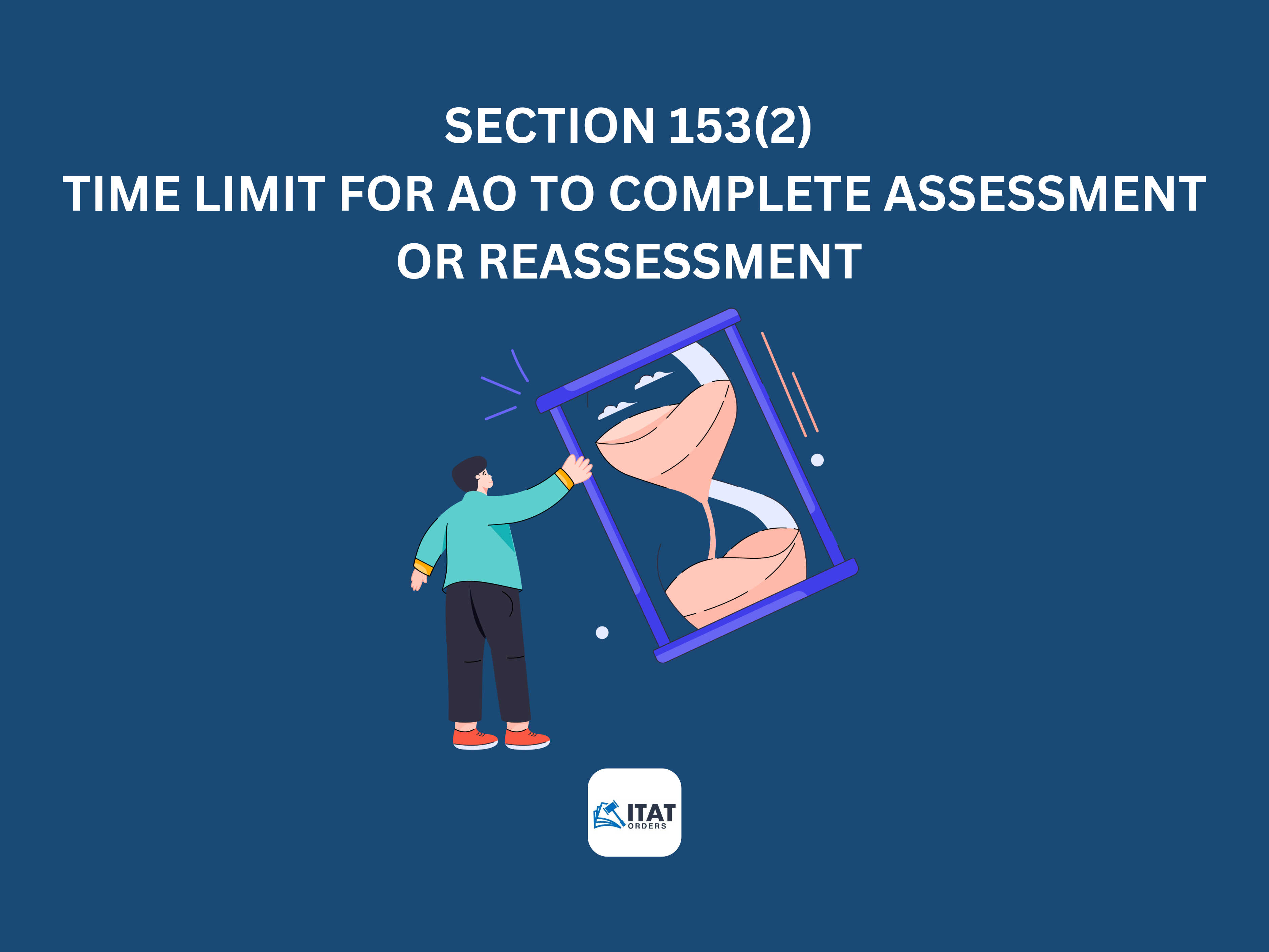 Section 153(2) – Time limit for AO to complete assessment or ...